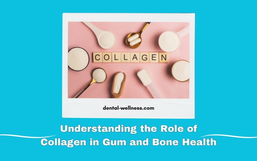 Understanding the Role of Collagen in Gum and Bone Health